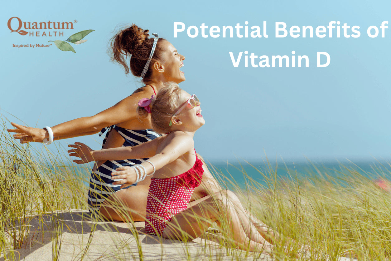 What Are the Potential Benefits of Vitamin D - Quantum Health